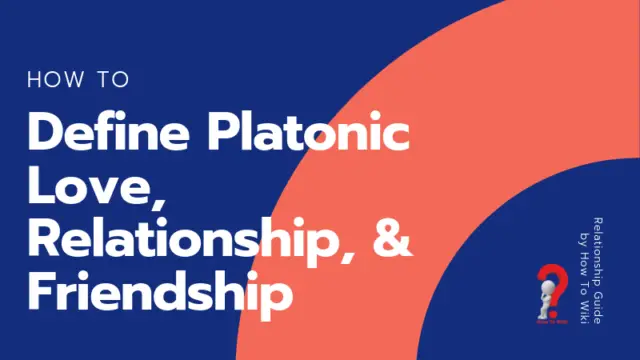 How To Define Platonic Love, Relationship, & Friendship - Signs | How To Wiki